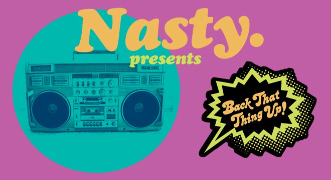 Nasty. Presents: Back That Thing Up Dance Party | The Jefferson Theater